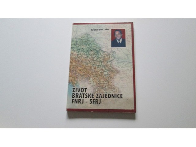 ŽIVOT BRATSKE ZAJEDNICE FNRJ-SFRJ, IBRAHIM DANI IBRO