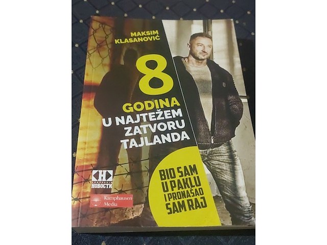 Maksim Klasanović - 8 godina u najtežem zatvoru Tajland