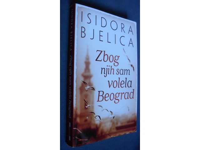 ZBOG NJIH SAM VOLELA BEOGRAD - Isidora Bjelica