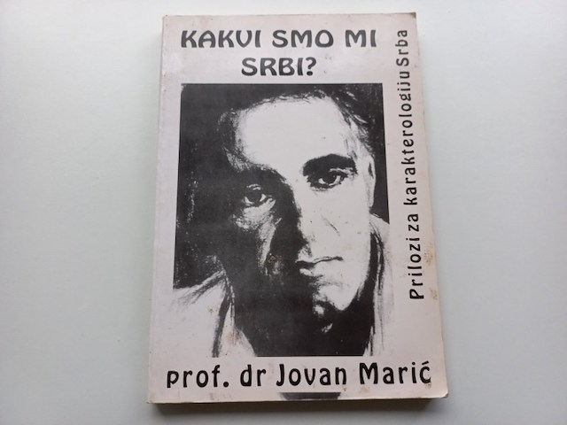 Kakvi smo mi Srbi - Jovan Marić