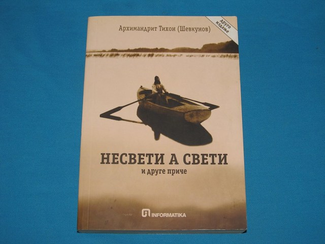 NESVETI A SVETI i druge priče Arhimandrit Tihon Ševkuno