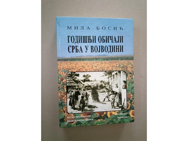 Godišnji običaji Srba u Vojvodini - Mila Bosić