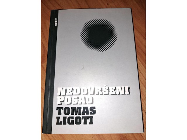 Tomas Ligoti - Nedovršeni posao