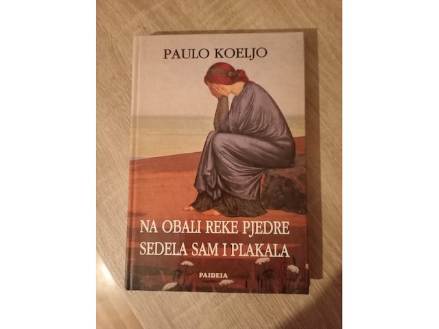 Na obali reke Pjedre sedela sam i plakala. P. Koeljo