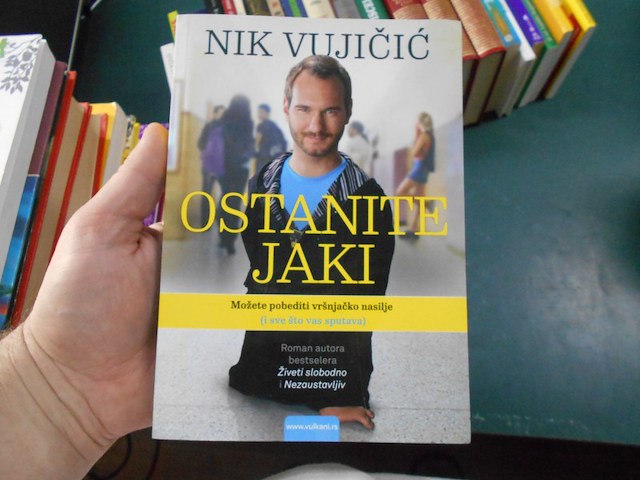 Nik Vujičić -  OSTANITE JAKI