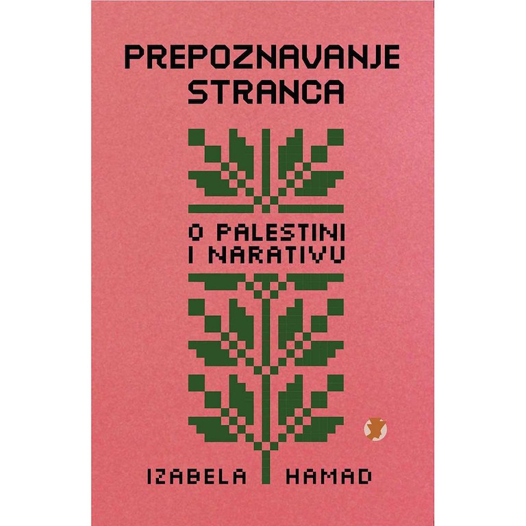 PREPOZNAVANJE STRANCA (O PALESTINI I NARATIVU)