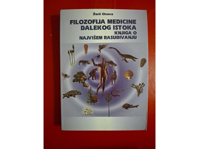 FILOZOFIJA MEDICINE DALEKOG ISTOKA Žorž Osava