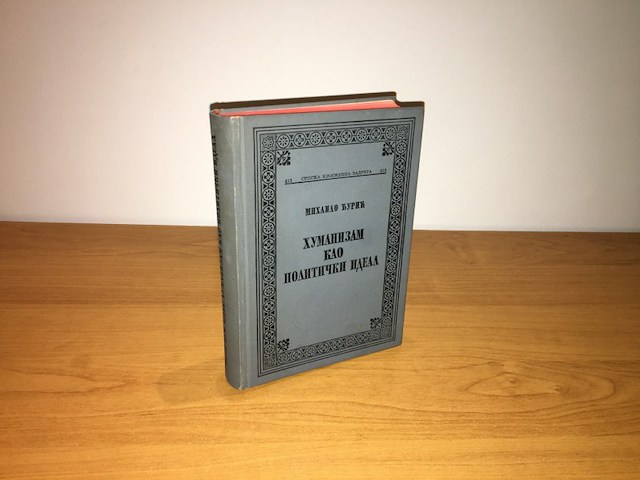 MIHAILO ĐURIĆ - HUMANIZAM KAO POLITIČKI IDEAL