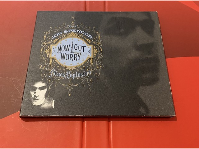Jon Spencer Blues Explosion - Now I Got Worry Original