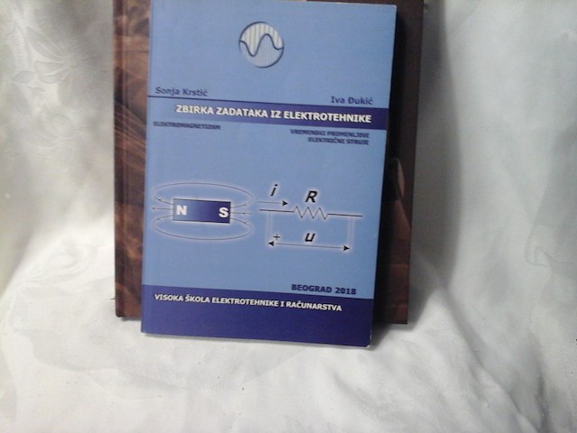Zbirka zadataka iz elektrotehnike Sonja Krstić Iva Đuki
