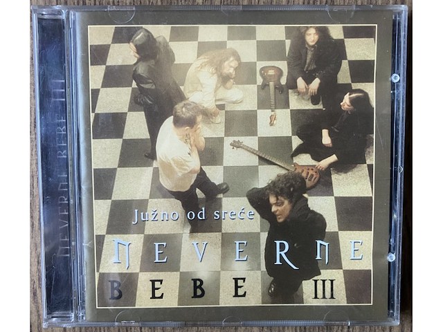 NEVERNE BEBE III - Južno od sreće