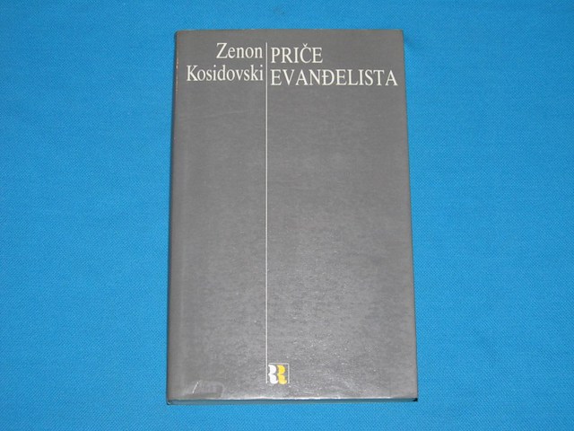 PRIČE EVANĐELISTA Zenon Kosidovski