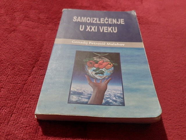 Samoizlečenje u XXI veku Genadij Petrovič Malahov