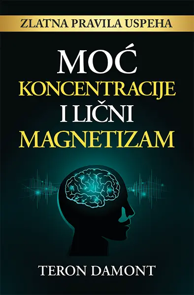 Moć koncentracije i lični magnetizam