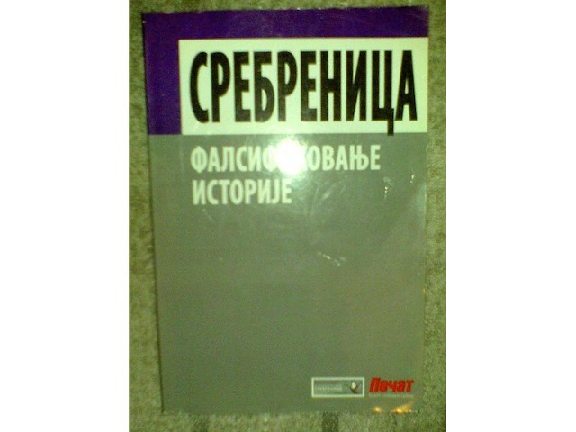 SREBRENICA, Falsifikovanje Istorije, Grupa autora