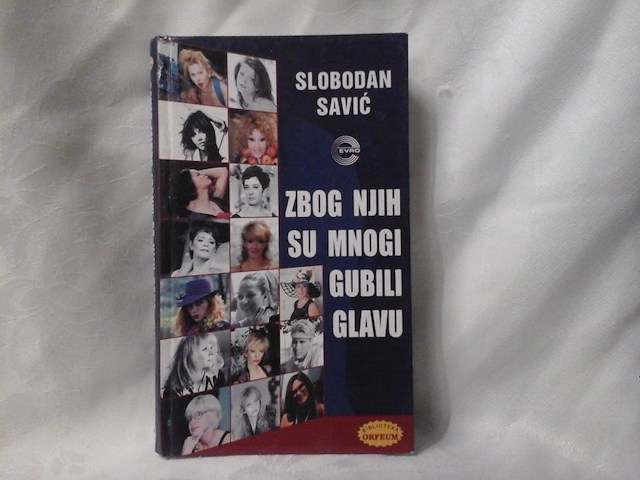 Zbog njih su mnogi gubili glavu Slobodan Savić