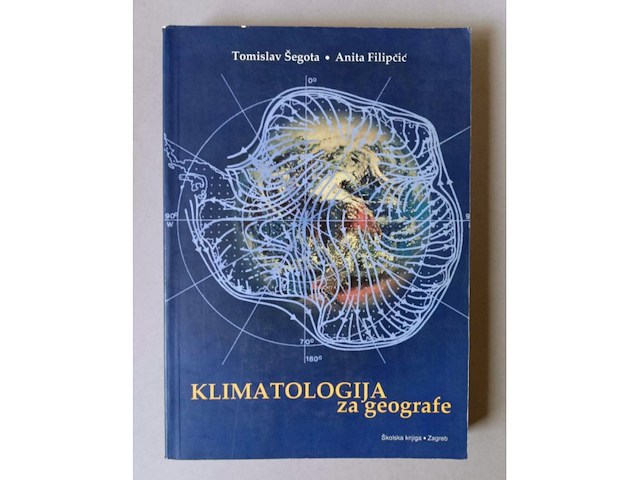 KLIMATOLOGIJA ZA GEOGRAFE  Tomislav Segota Anita Filipc