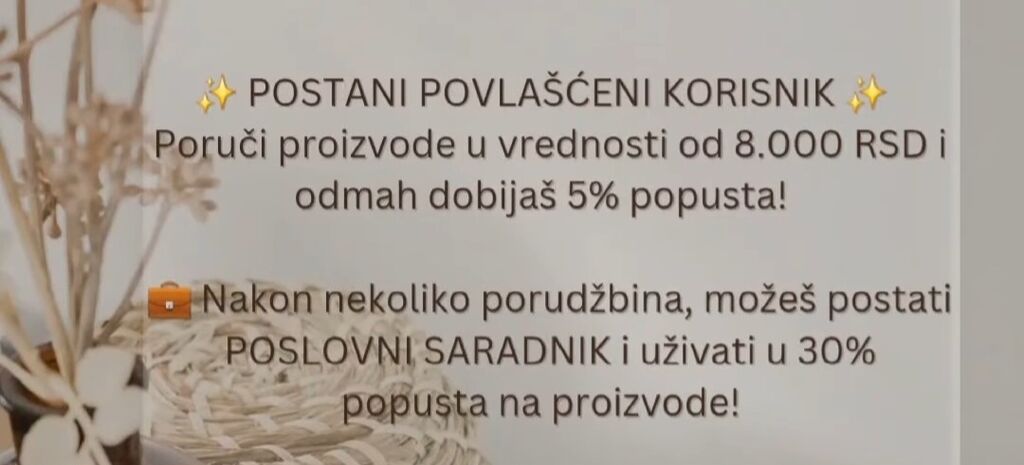 POSTANI POVLAŠĆENI KORISNIK - Poruči proizvode u vrednosti od 8.000
