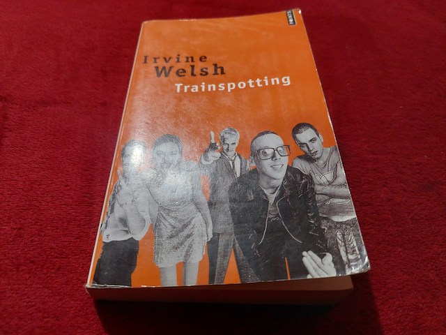 Trainspotting Irvine Welsh RETKO na francuskom