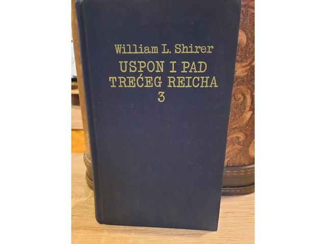 Uspon i pad trećeg Reicha 3, William L. Shirer