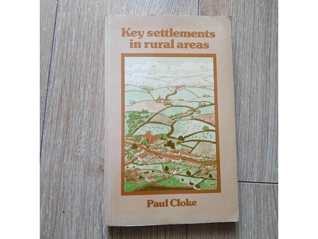 KEY SETTLEMENTS IN RURAL AREAS Paul Cloke