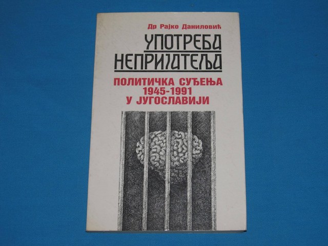 Upotreba neprijatelja - politička suđenja u Jugoslaviji