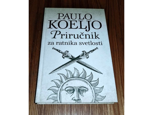 Paulo Koeljo - PRIRUČNIK ZA RATNIKA SVETLOSTI