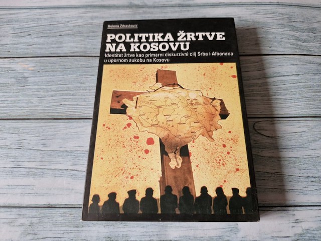 POLITIKA ŽRTVE NA KOSOVU - HELENA ZDRAVKOVIĆ posveta