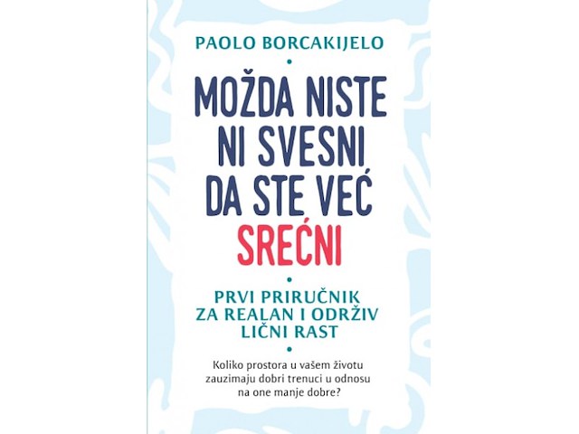 Možda niste ni svesni da ste već srećni