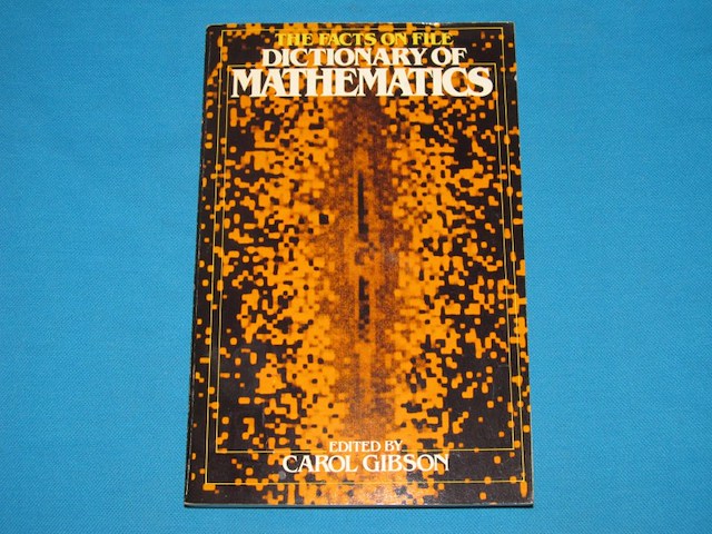 Facts on File Dictionary of Mathematics Carol Gibson