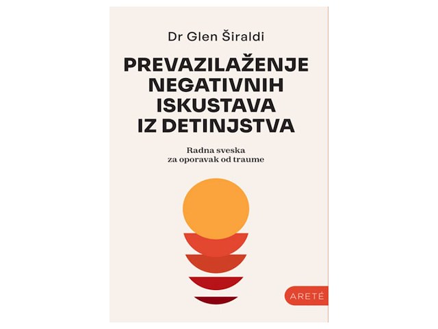 Prevazilaženje negativnih iskustava iz detinjstva