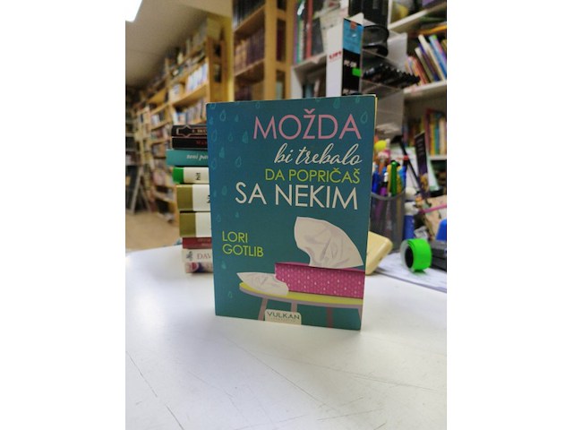 Mozda bi trebalo da popricas sa nekim- Lori Gotlib