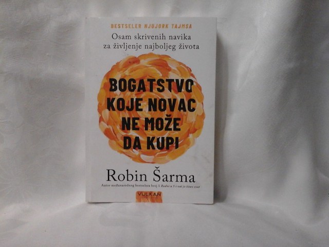 Bogatstvo koje novac ne može da kupi Robin Šarma