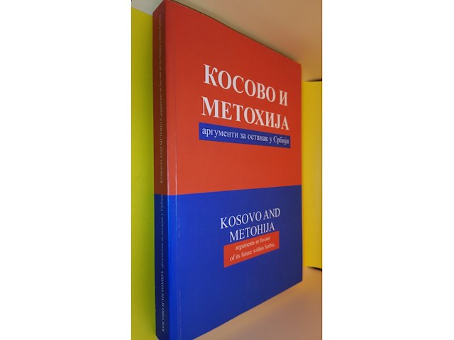 Kosovo i Metohija Argumenti za ostanak u Srbiji