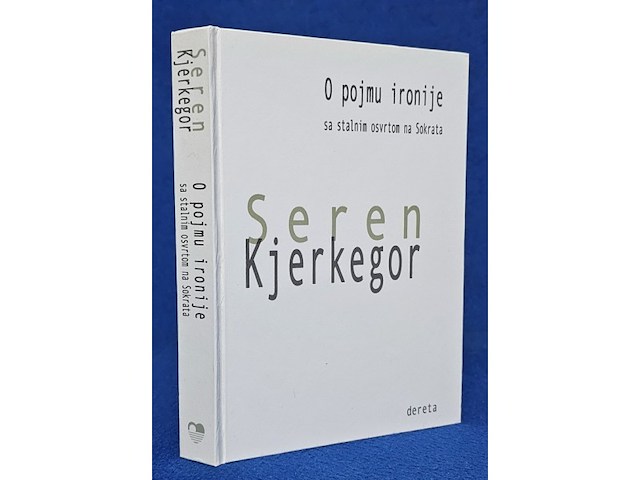 O pojmu ironije : sa stalnim osvrtom na Sokrata
