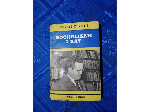 EDVARD KARDELJ: SOCIJALIZAM I RAT