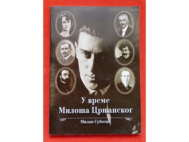 U vreme Miloša Crnjanskog, Milan Subotić -NOVA-