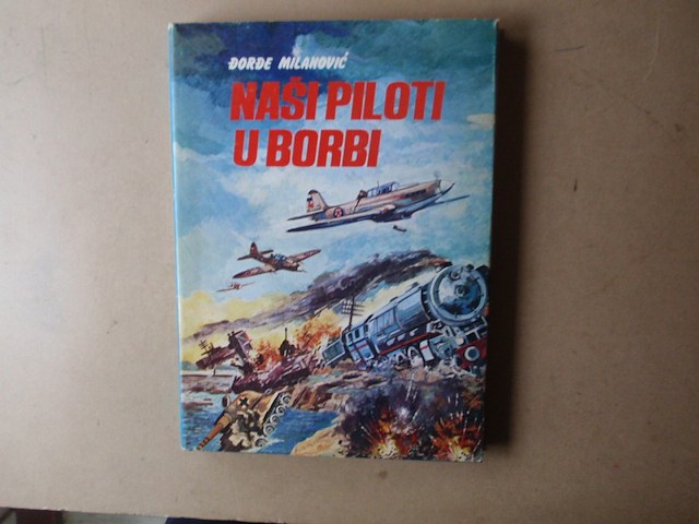 Đorđe Milanović - NAŠI PILOTI U BORBI