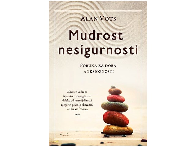 Mudrost nesigurnosti: poruka za doba anksioznosti