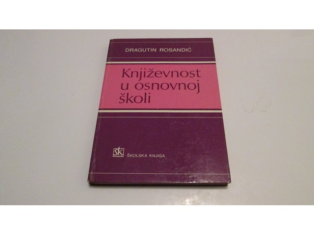 Knjizevnost u osnovnoj skoli, Dragutin Rosandic