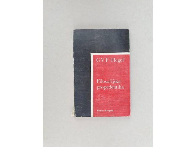 G. V. F. Hegel - Filosofijska propedeutika