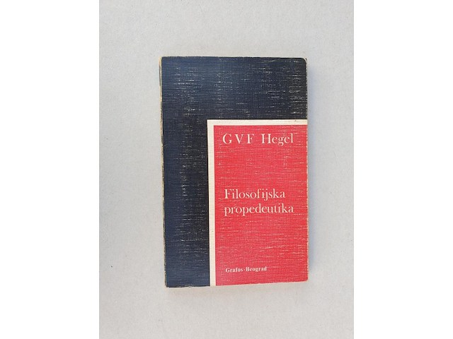 G. V. F. Hegel - Filosofijska propedeutika