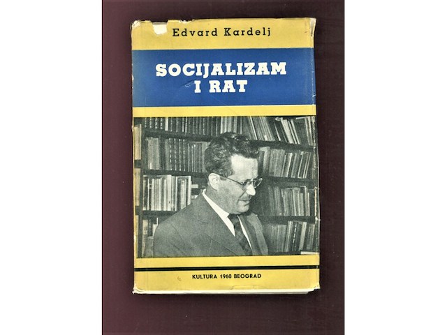 Edvard Kardelj - Socijalizam i rat