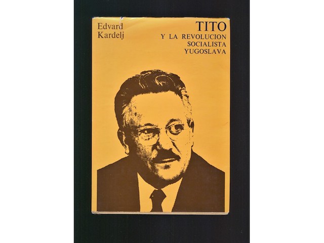 Edvard Kardelj - Tito y la revolucion socialista Yugosl
