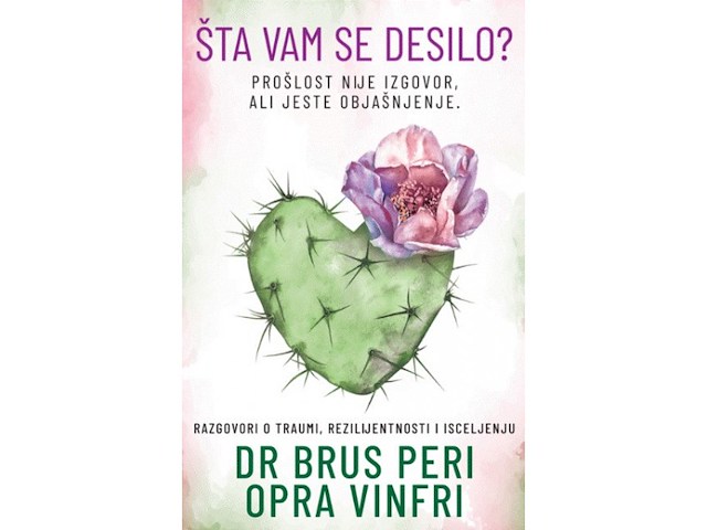 Šta vam se desilo? Opra Vinfri, Brus V. Peri