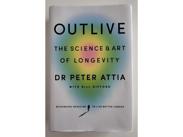 Outlive,the science &;; art of longevity, Dr.Petter Attia
