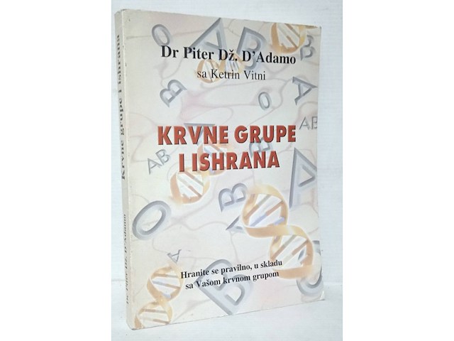KRVNE GRUPE I ISHRANA - Dr Piter Dž. D`Adamo