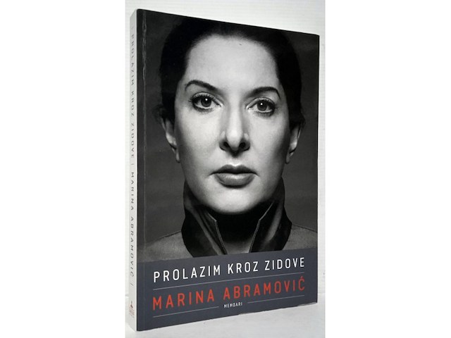 Marina Abramović PROLAZIM KROZ ZIDOVE