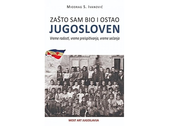 Zašto sam bio i ostao Jugosloven
