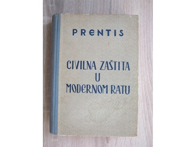CIVILNA ZAŠTITA U MODERNOM RATU - PRENTIS ( 1958 )